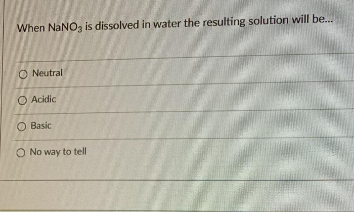 Solved When NaNO3 is dissolved in water the resulting | Chegg.com