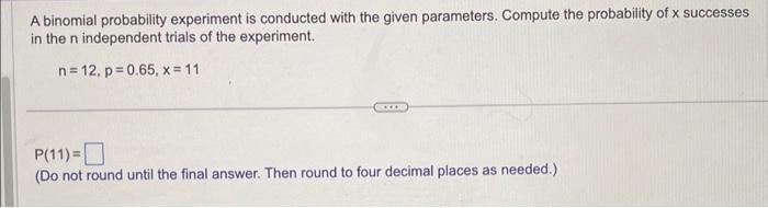 Solved A binomial probability experiment is conducted with | Chegg.com