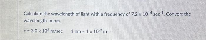 Solved Calculate the wavelength of light with a frequency of | Chegg.com
