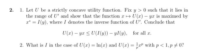 Solved 1. Let U be a strictly concave utility function. Fix | Chegg.com