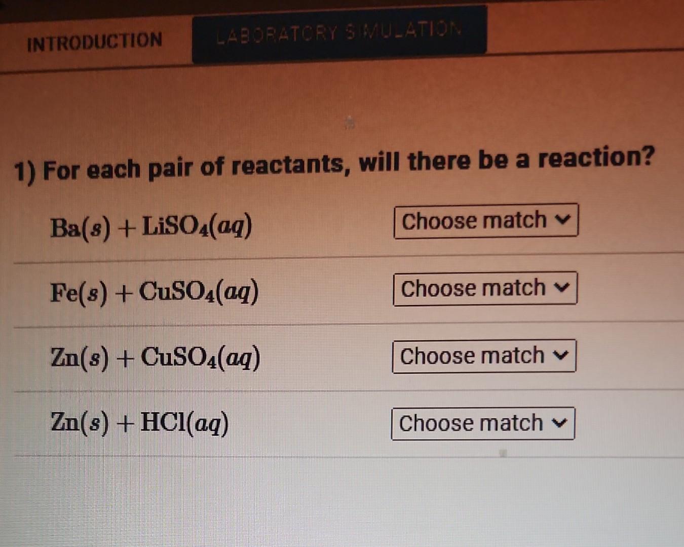 Solved 1) For each pair of reactants, will there be a | Chegg.com