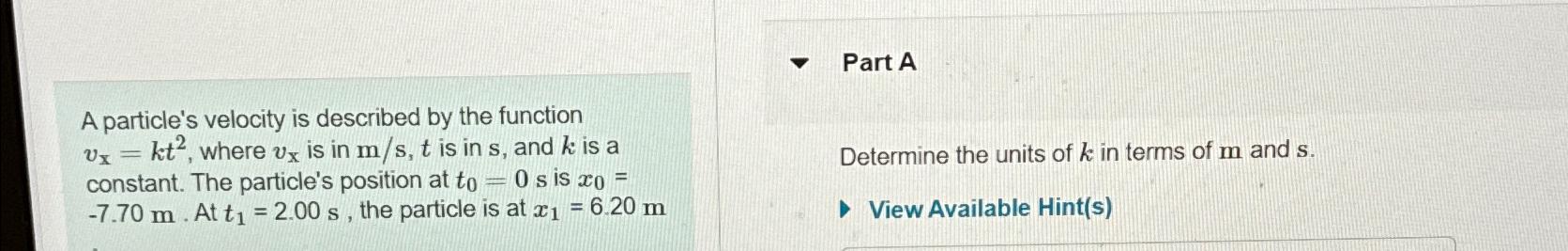 Solved Part AA particle's velocity is described by the | Chegg.com