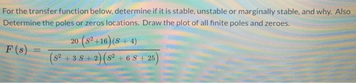 Solved For the transfer function below, determine if it is | Chegg.com