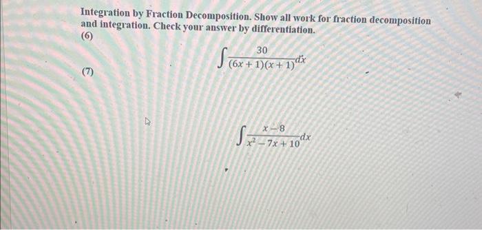 Solved Integration by Fraction Decomposition. Show all work | Chegg.com