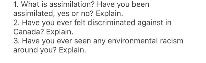 Solved 1. What is assimilation? Have you been assimilated, | Chegg.com