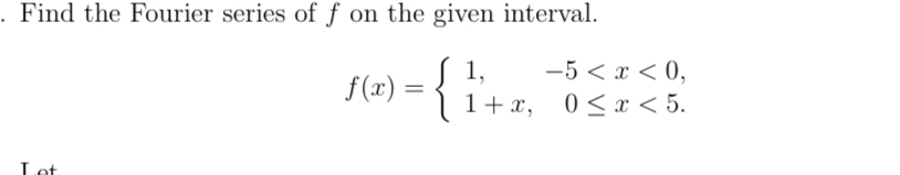 Solved Find the Fourier series of f ﻿on the given interval. | Chegg.com