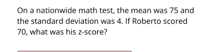 Solved On a nationwide math test, the mean was 75 and the | Chegg.com
