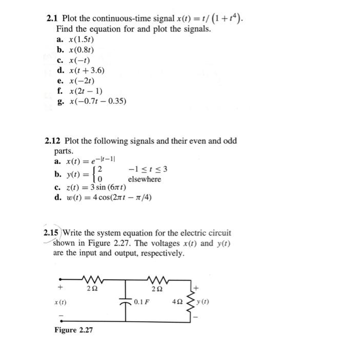 Solved 2.1 Plot the continuous-time signal x(t)=t/(1+t4). | Chegg.com