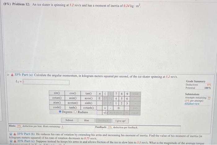 Solved (8\%) Problem 12: An ice skater is spinning at 5.2 | Chegg.com