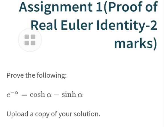 Solved Assignment 1 (Proof of Real Euler Identity-2 marks) | Chegg.com