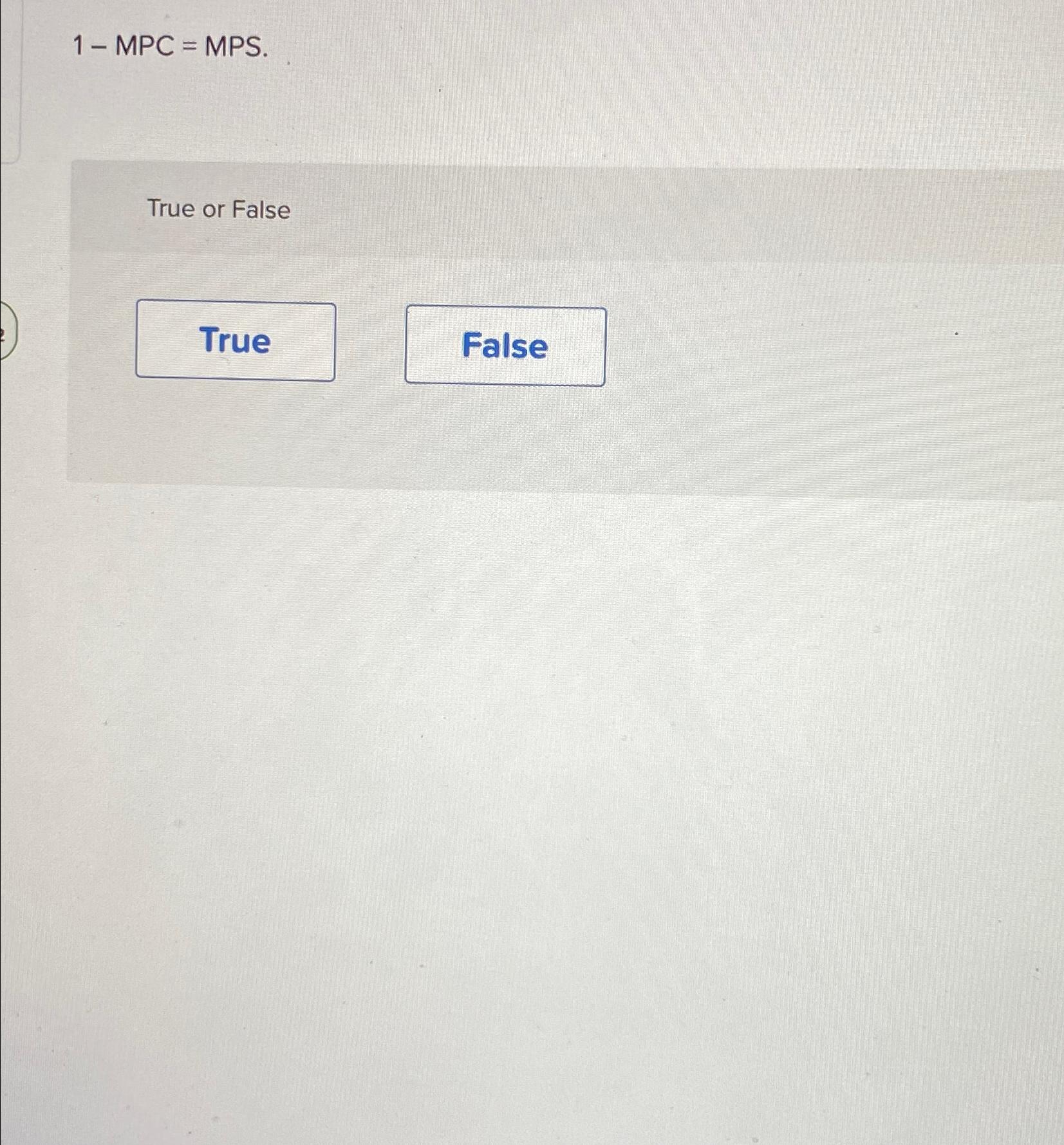 Solved 1- ﻿MPC = ﻿MPS.True or False | Chegg.com