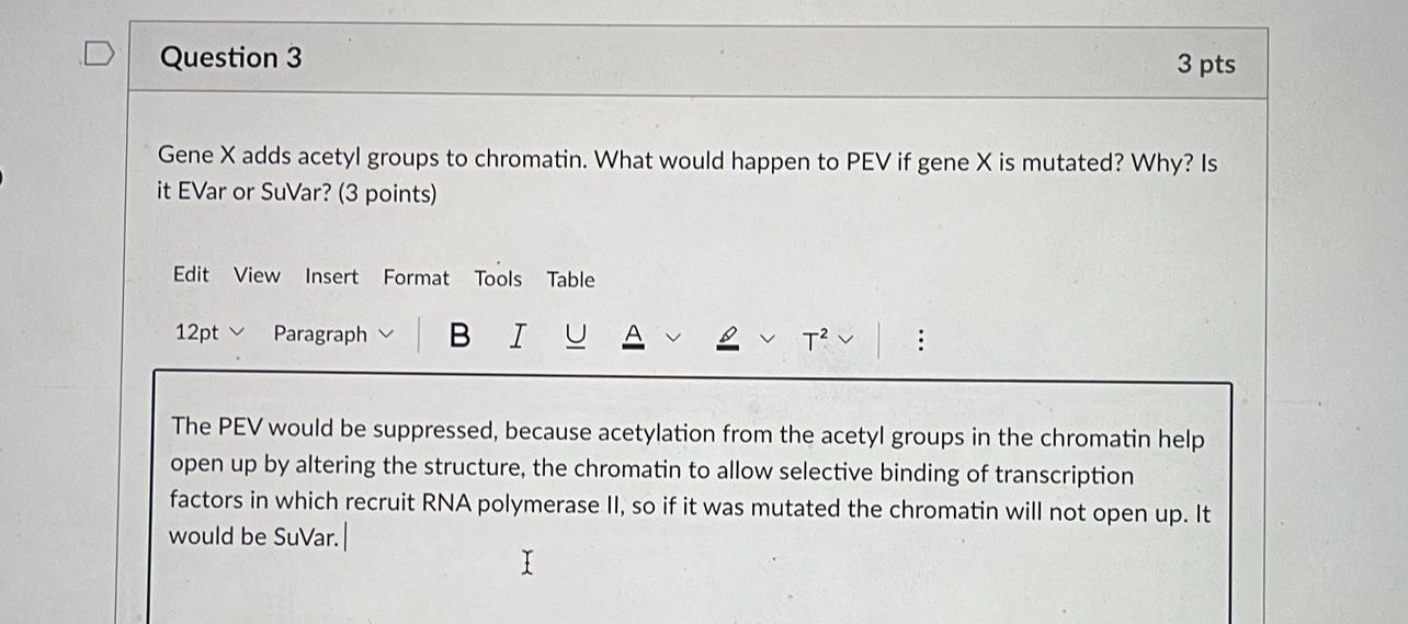 Solved Question 33ptsGene X adds acetyl groups to chromatin. | Chegg.com