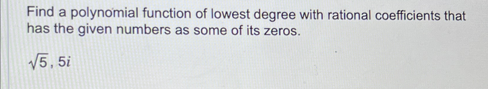 Solved Find a polynomial function of lowest degree with | Chegg.com