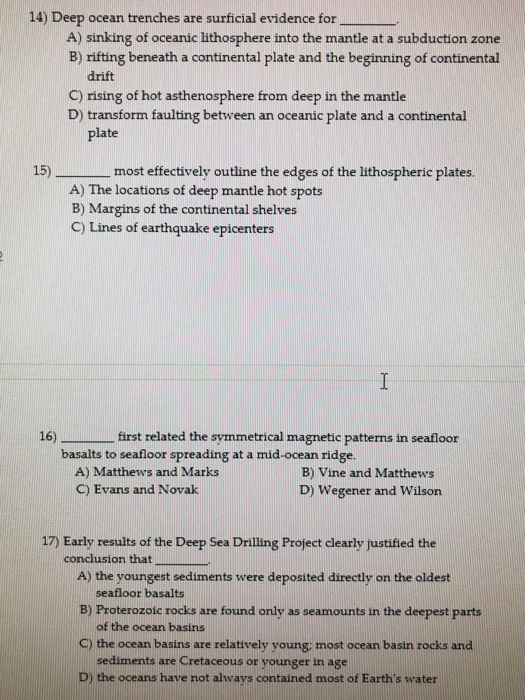 Solved 14) Deep ocean trenches are surficial evidence for A) | Chegg.com