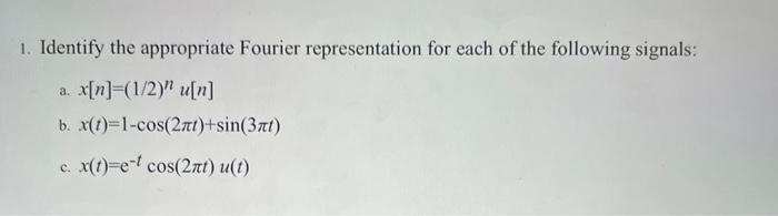 Solved 1. Identify the appropriate Fourier representation | Chegg.com