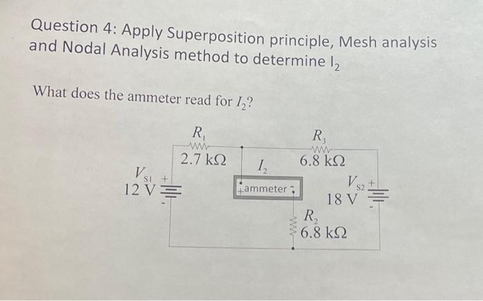 Solved Question 4: Apply Superposition principle, Mesh | Chegg.com