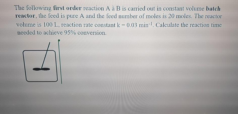 Solved The following first order reaction A à B is carried | Chegg.com