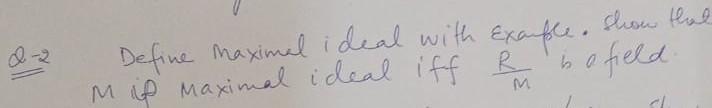 Solved al Define maximal ideal with example. show that M ip | Chegg.com