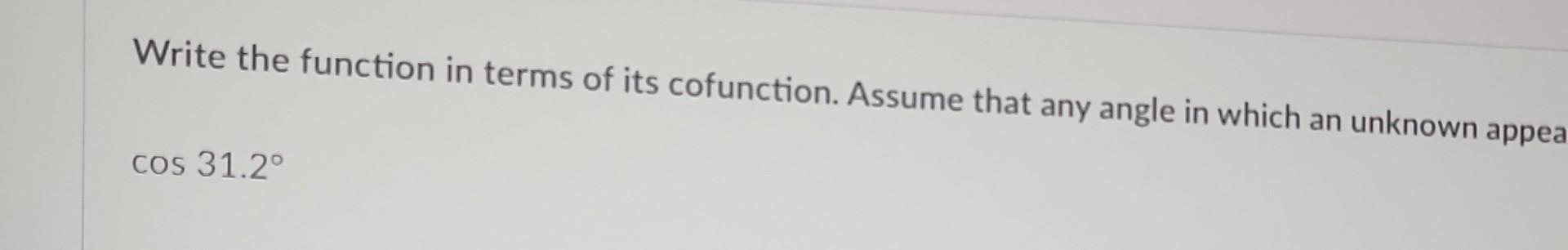 Solved Write The Function In Terms Of Its Cofunction Assume