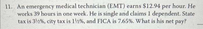 Solved 11. An emergency medical technician (EMT) earns | Chegg.com