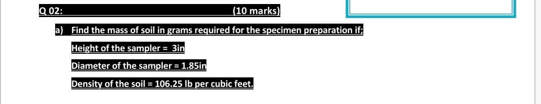Solved Q 02: (10 marks) a) Find the mass of soil in grams | Chegg.com