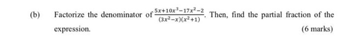 Solved (b) Factorize the denominator of 5x+20x2=1772-2. | Chegg.com