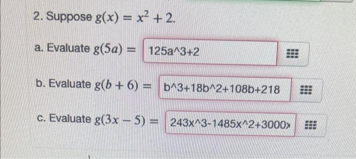 Solved 2. Suppose g(x)=x2+2 a. Evaluate g(5a)= b. Evaluate | Chegg.com