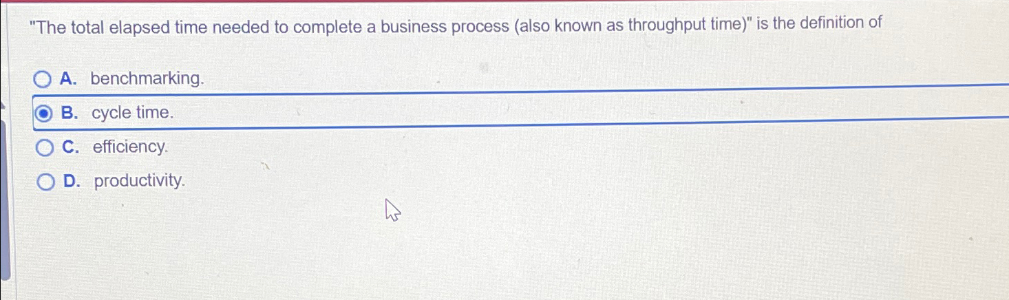 Solved "The total elapsed time needed to complete a business | Chegg.com