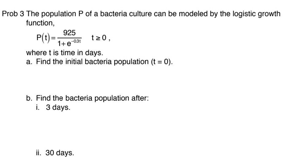 Solved Prob 3 The population P of a bacteria culture can be | Chegg.com