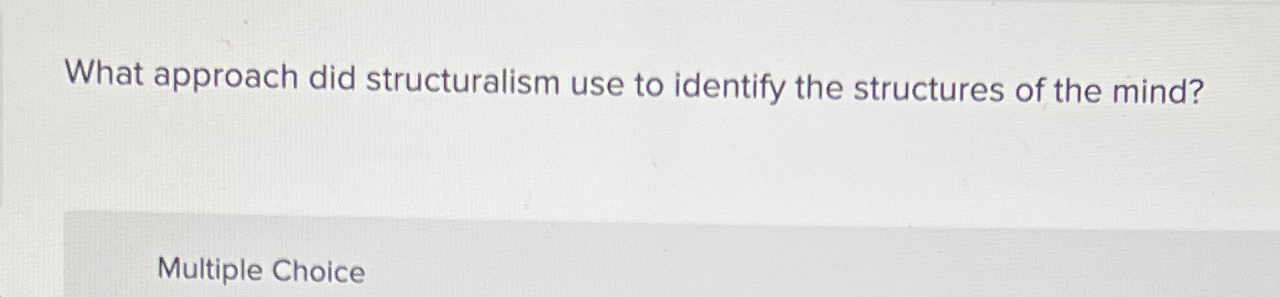Solved What approach did structuralism use to identify the | Chegg.com