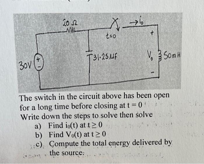 Solved The switch in the circuit above has been open for a | Chegg.com
