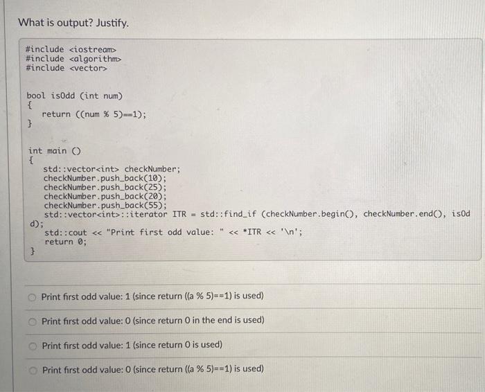 Solved What is output? Justify. #include #include bool | Chegg.com