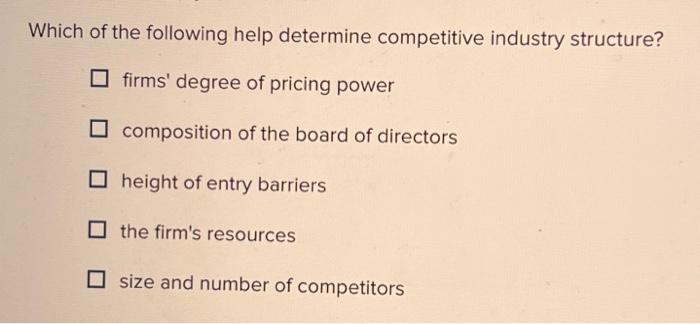 Solved Which of the following help determine competitive | Chegg.com