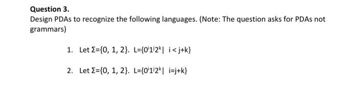 Solved Question 3. Design PDAs to recognize the following | Chegg.com