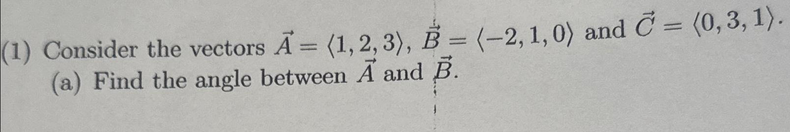 Solved (1) ﻿Consider the vectors | Chegg.com