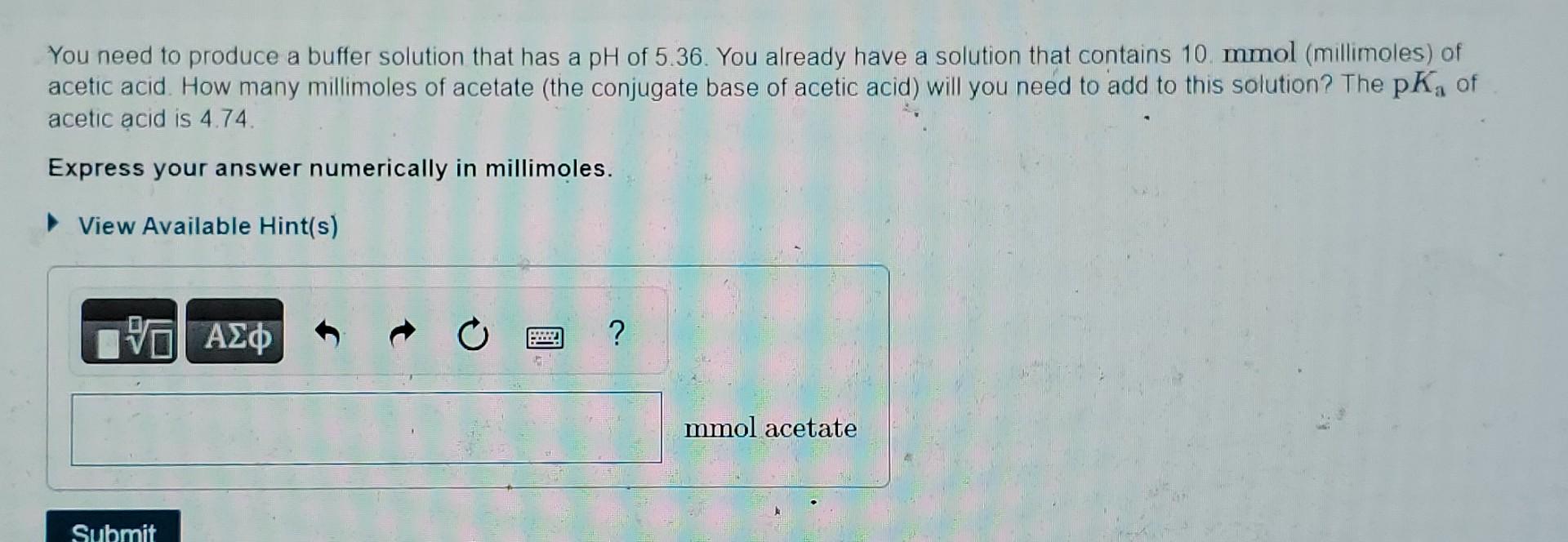 Solved You need to produce a buffer solution that has a pH | Chegg.com