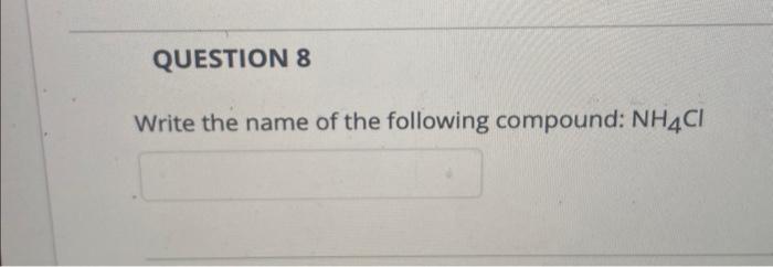 Solved Write the name of the following compound: NH4Cl | Chegg.com
