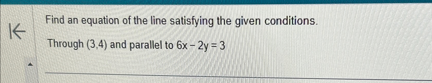 Solved Find an equation of the line satisfying the given | Chegg.com