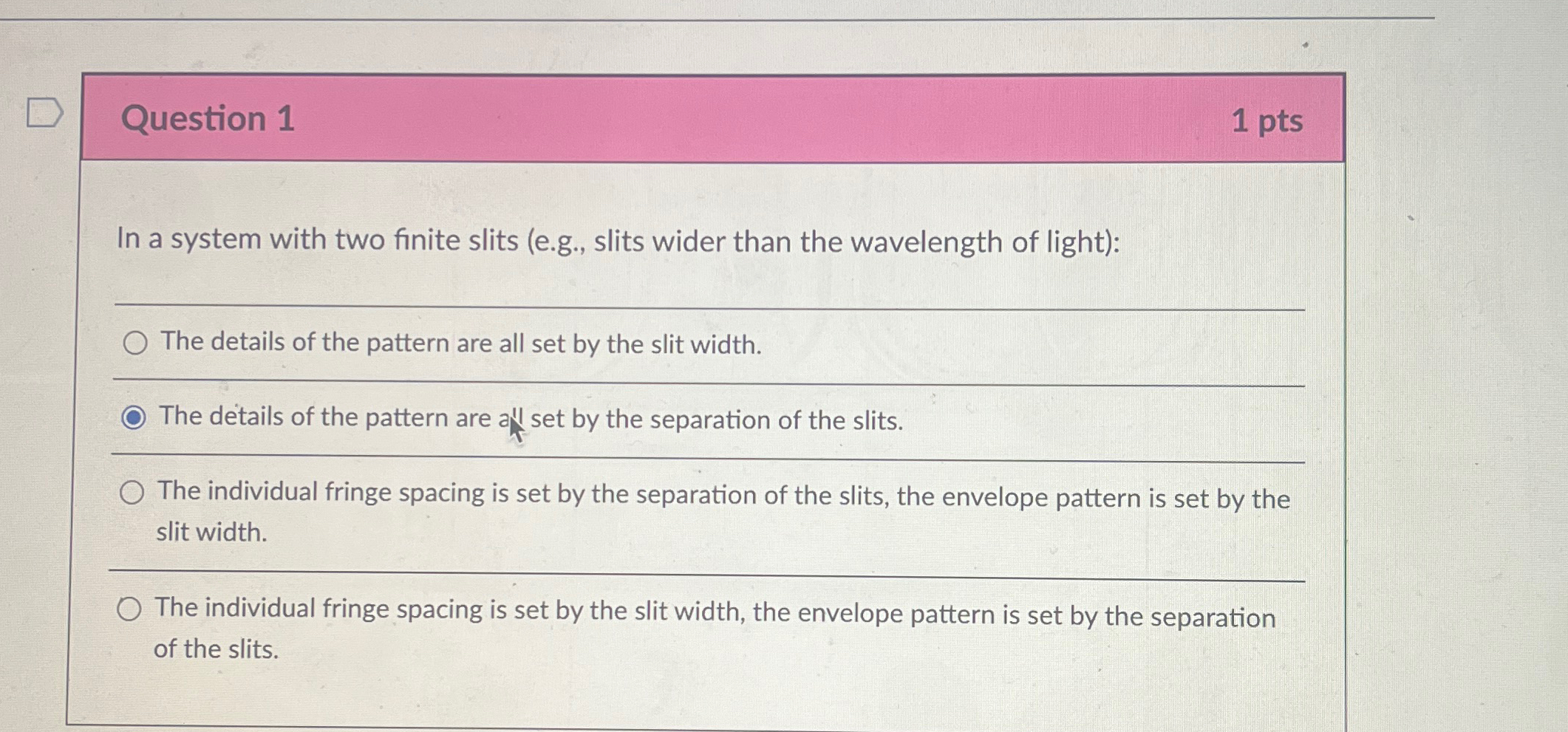 Solved Question 11ptsIn a system with two finite slits | Chegg.com