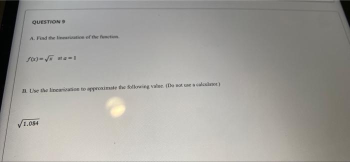 Solved QUESTION 9 A. Find the linearization of the function. | Chegg.com