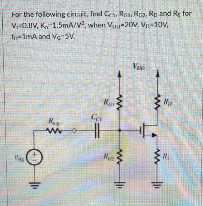 Solved For the following circuit, find Cci, RG1, RG2, Rp and | Chegg.com