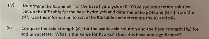 (iv) Determine the Kb and pKb for the base hydrolysis | Chegg.com