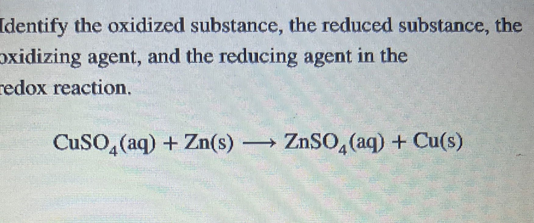 Identify the oxidized substance, the reduced | Chegg.com