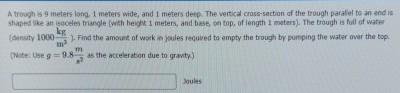 Solved A trough is 9 ﻿meters long 1 ﻿meters wide, and 1 | Chegg.com
