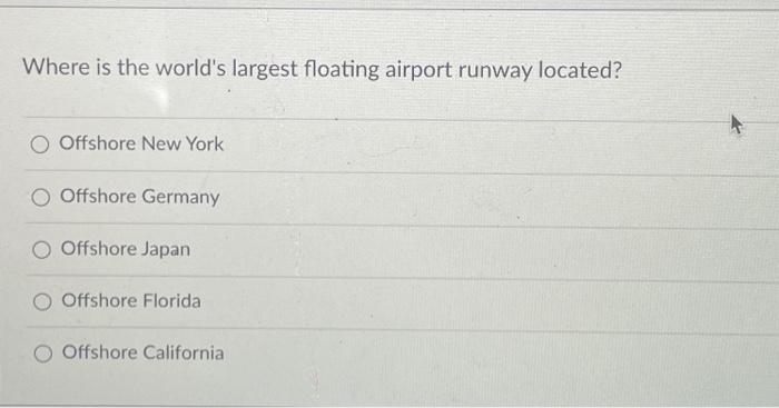 Where is the world's largest floating airport runway | Chegg.com