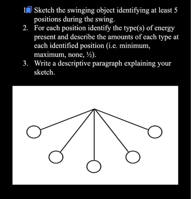 Solved in Sketch the swinging object identifying at least 5 | Chegg.com