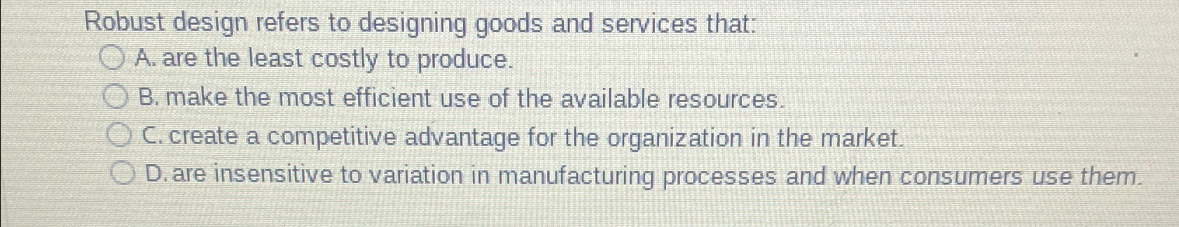 Solved Robust design refers to designing goods and services | Chegg.com