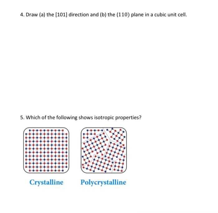 Solved 4. Draw (a) the [101] direction and (b) the (110) | Chegg.com