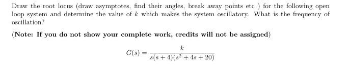 Solved Draw the root locus (draw asymptotes, find their | Chegg.com