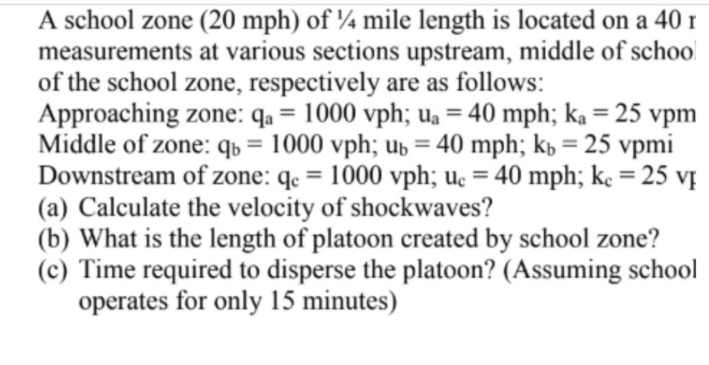 Solved A school zone (20 mph) of /4 mile length is located | Chegg.com